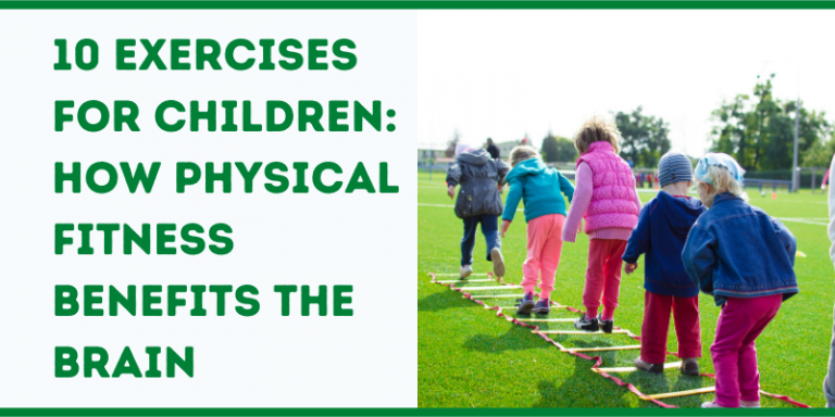 10 Exercises for Children: How Physical Fitness Benefits The Brain ...